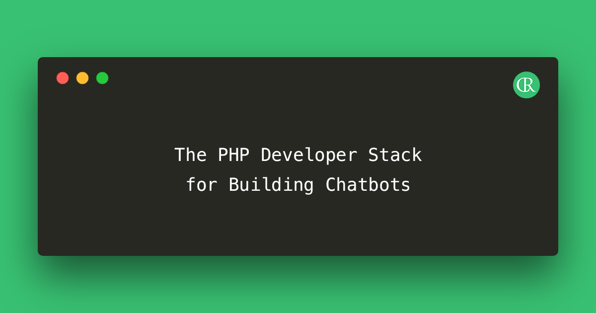 The PHP Developer Stack for Building Chatbots - Christoph Rumpel